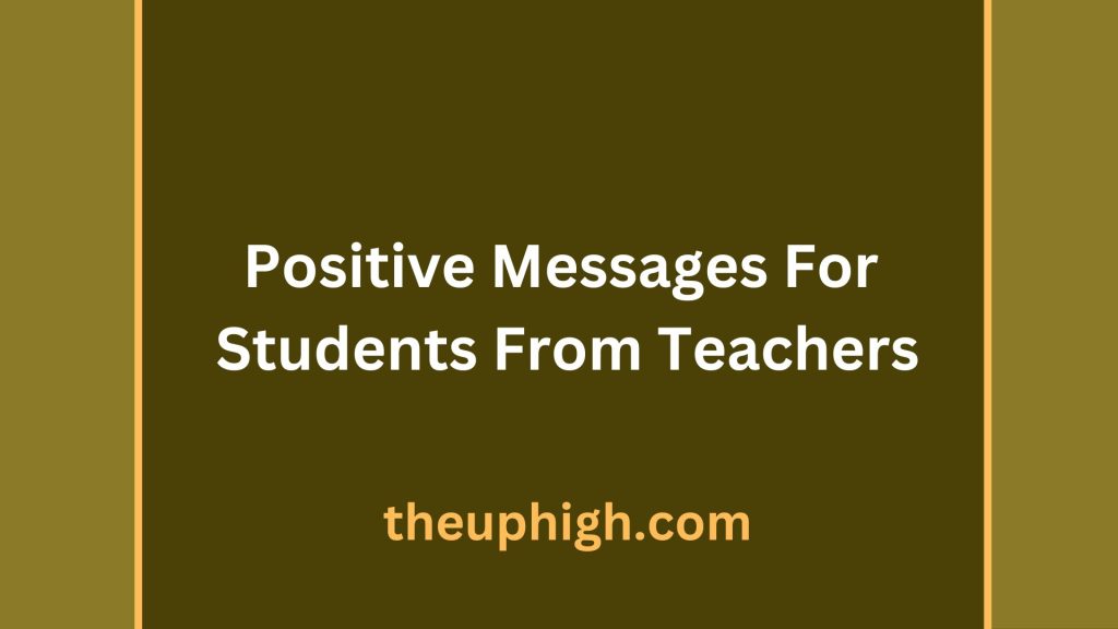 69 Motivational and Positive Messages For Students From Teachers When ...