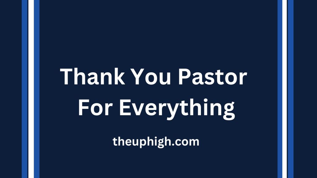 31 Appreciation Messages and Thank You Pastor For Everything